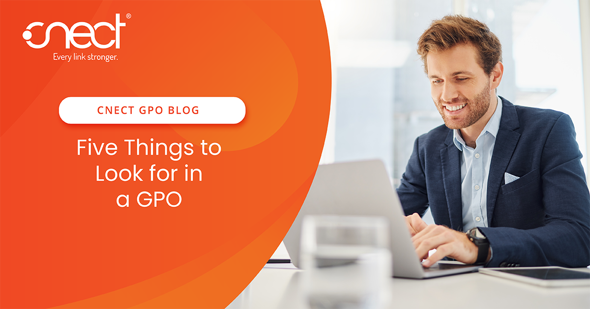 Five Things You Must Look for When Choosing a GPO | CNECT