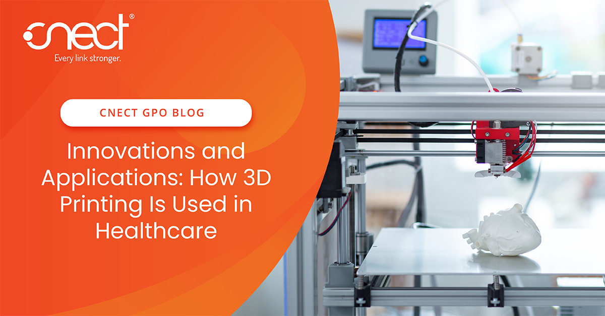 3D Printing: A Revolution in Healthcare | CNECT GPO