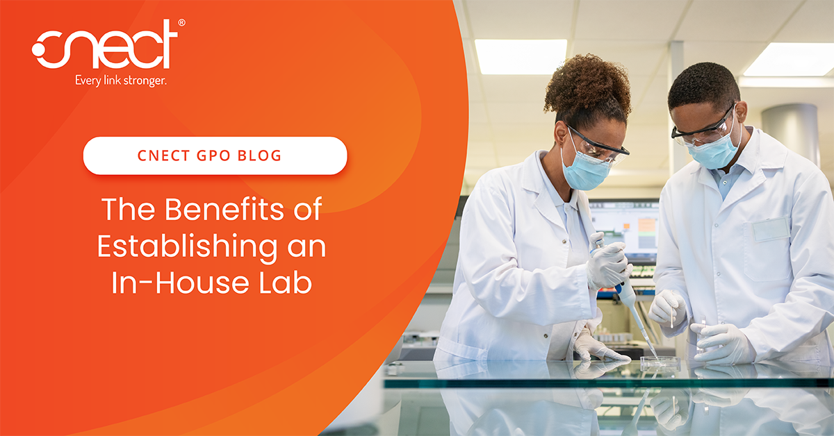 Discover the Benefits of Having Your Own In-House Lab | CNECT